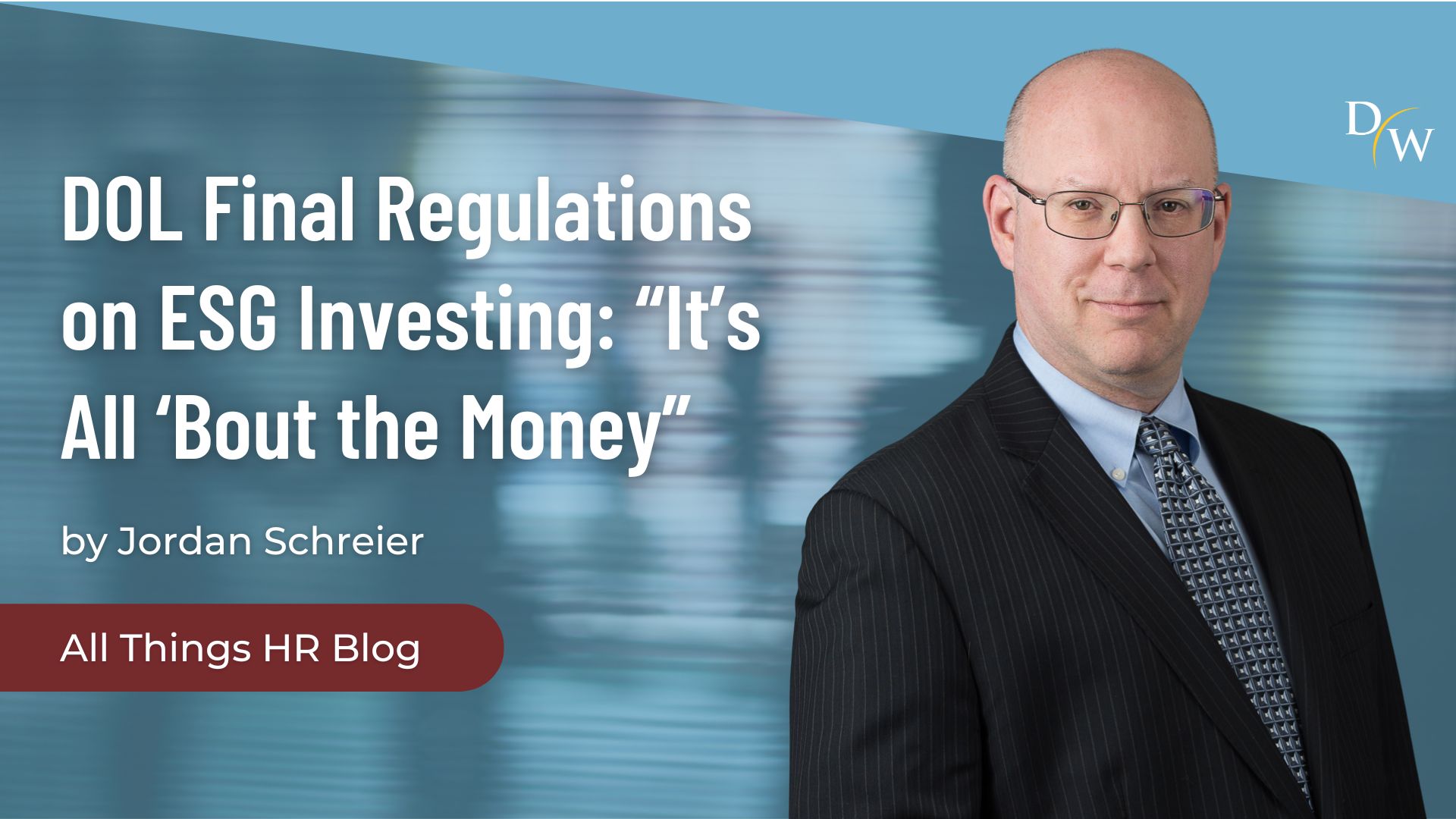 DOL Final Regulations on ESG Investing: “It’s All ‘Bout the Money” - HR ...