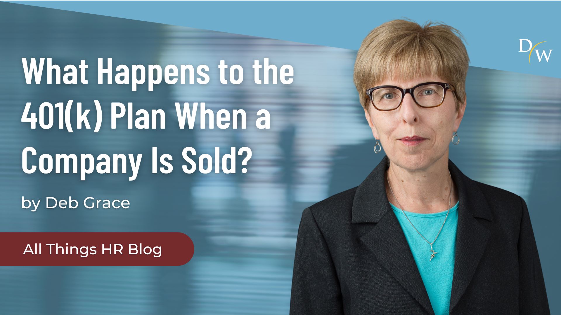What Happens to the 401(k) Plan When a Company Is Sold? - HR Blog