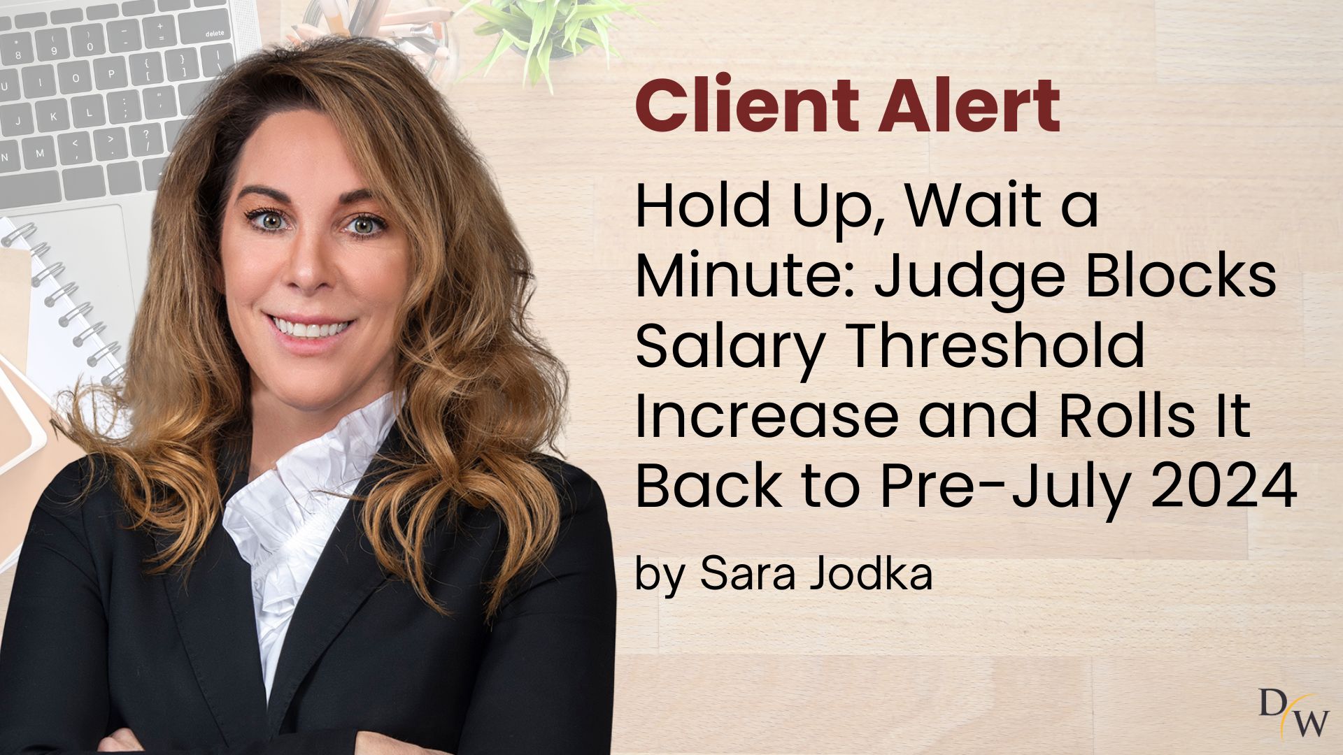 Hold Up, Wait a Minute: Judge Blocks Salary Threshold Increase and ...